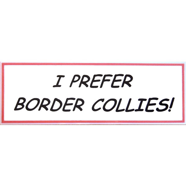 "I Prefer Border Collies" Sign